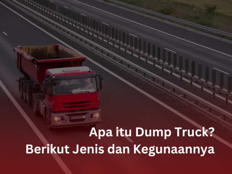 Apa itu Dump Truk? Beserta Jenis dan Kegunaannya - Karoseri Remaja