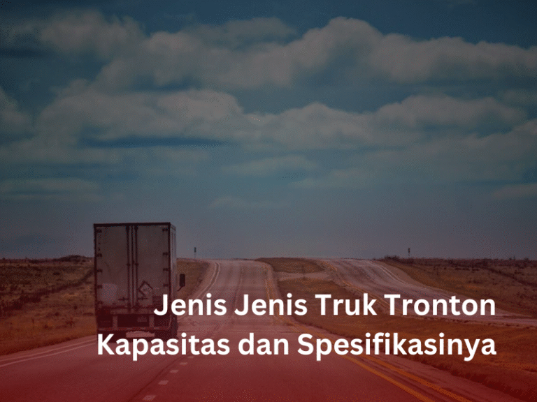 Jenis Jenis Truk Tronton, Kapasitas dan Spesifikasinya. Wajib Tahu ...